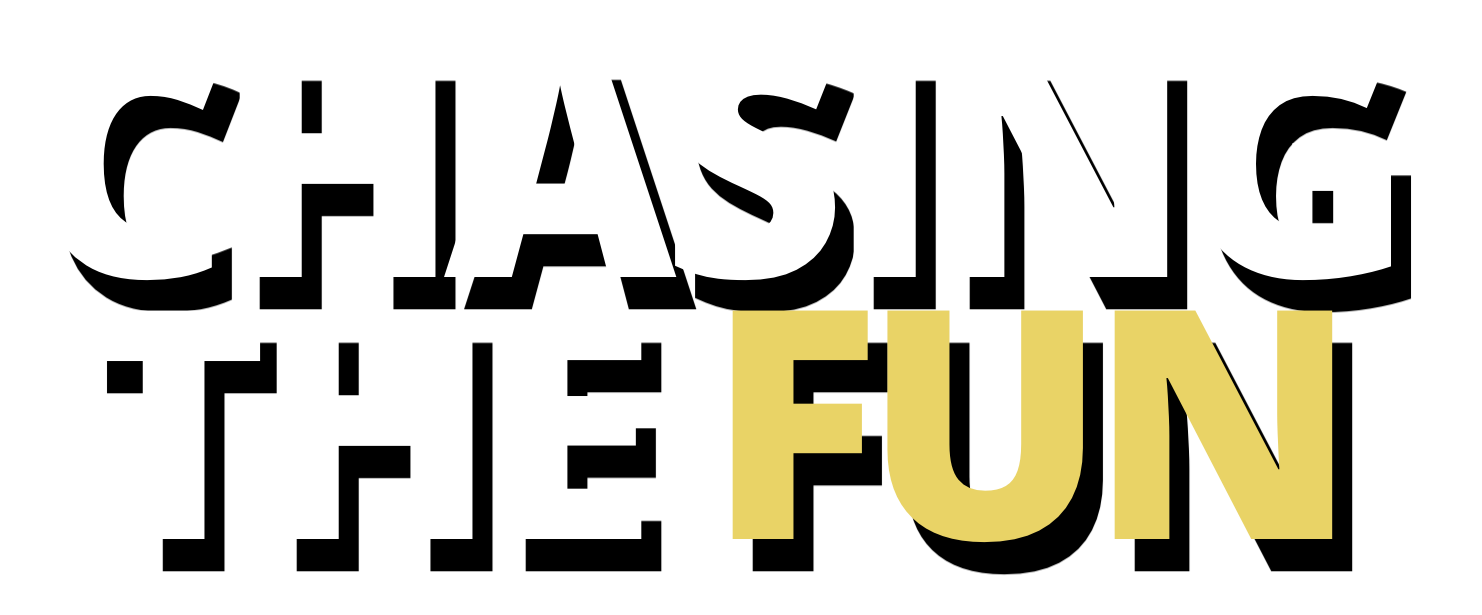 Chasing the fun